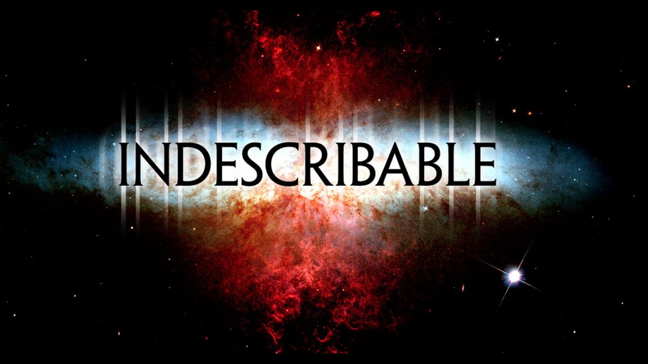 Indescribable Unimaginable Unfathomable Incredible - YouTube