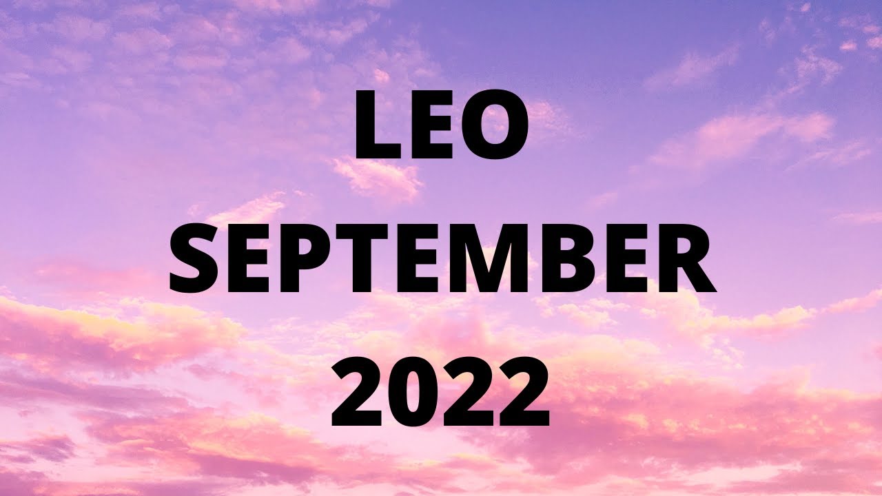 LEO SEPTEMBER 2022 "A CHANGE IN THE WIND SEES TRANSFORMATION INTO ...