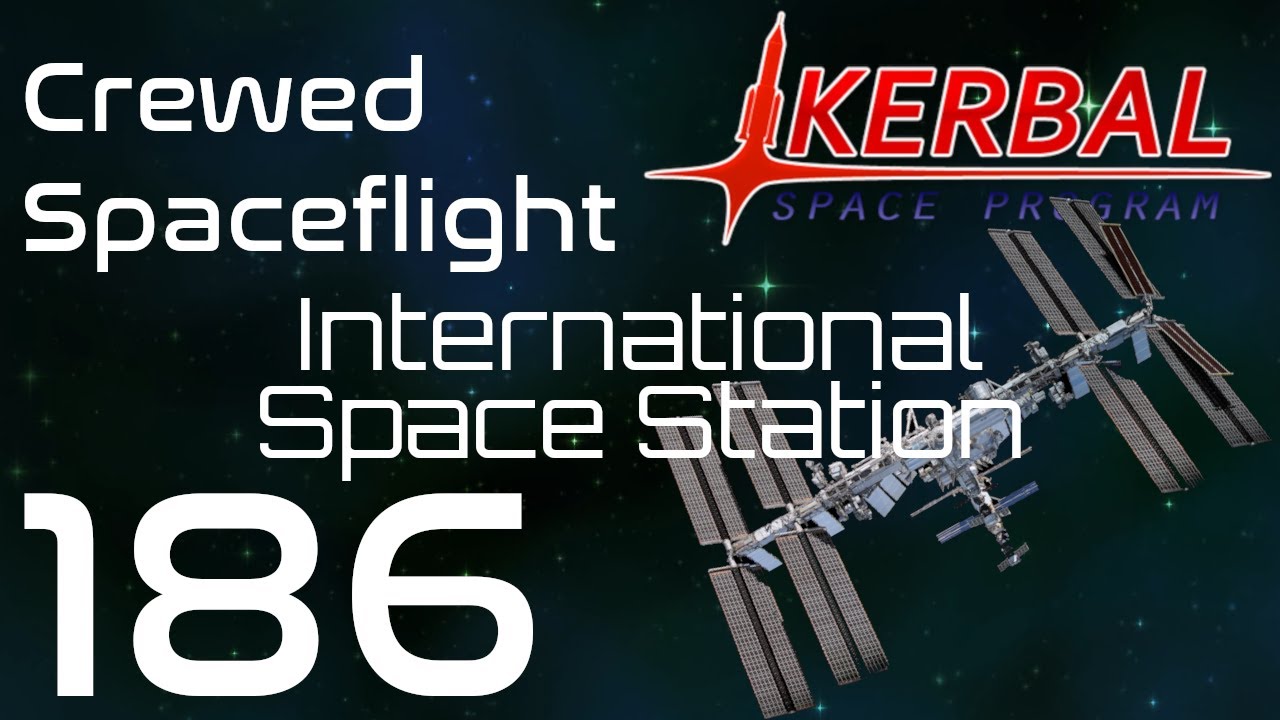 Kerbal Space Program | Crewed Spaceflight | Episode 186: International Space Station - YouTube