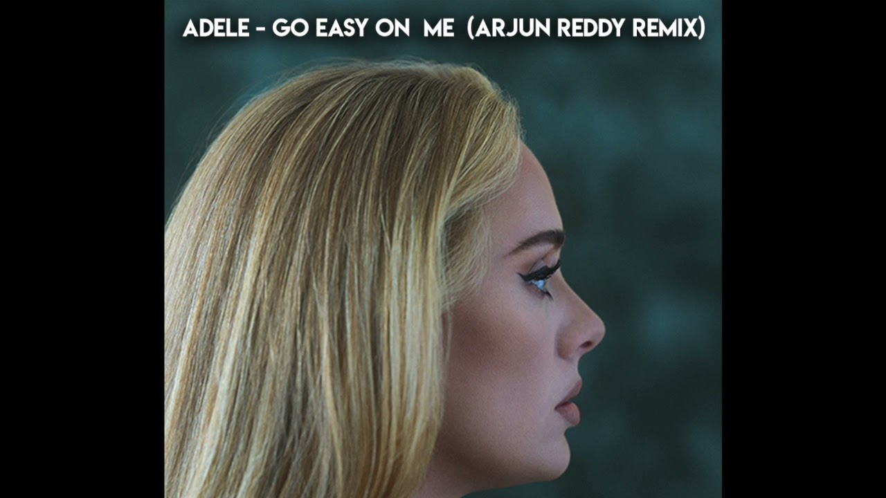 Adele - Go Easy On Me (Arjun Reddy Dance Remix) - YouTube
