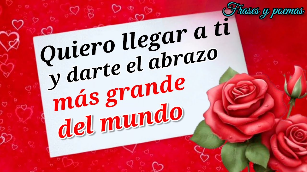 Amor quiero llegar a ti y darte el abrazo más grande del mundo - YouTube