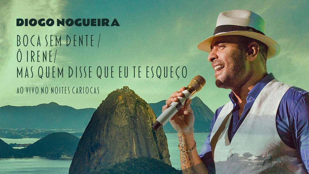 Diogo Nogueira - Boca Sem Dente/Ô Irene/Mas Quem Disse Que Eu Te ...