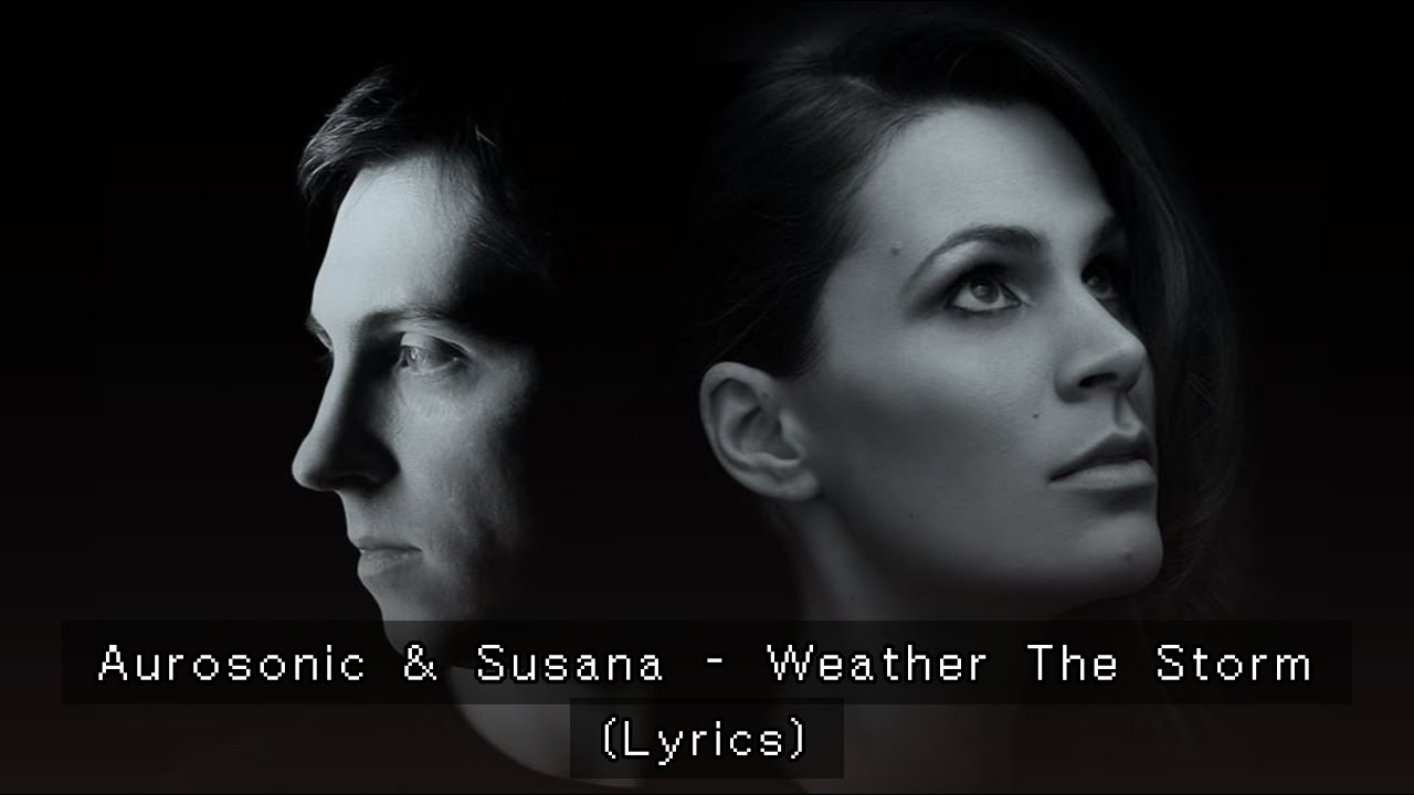 aurosonic-susana-weather-the-storm-lyrics-youtube