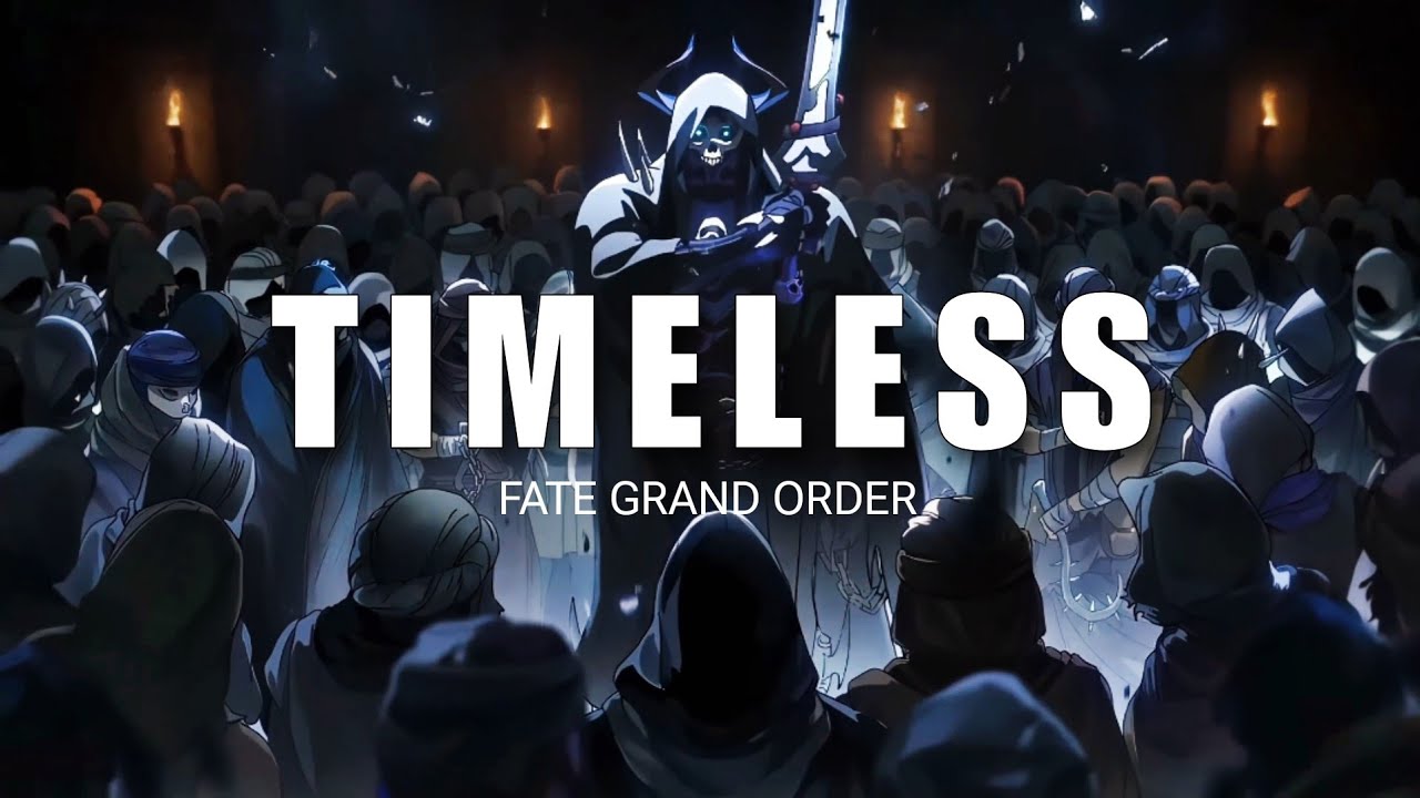 FATE GRAND ORDER x TIMELESS [AMV EDIT] (2K 60fps) - YouTube