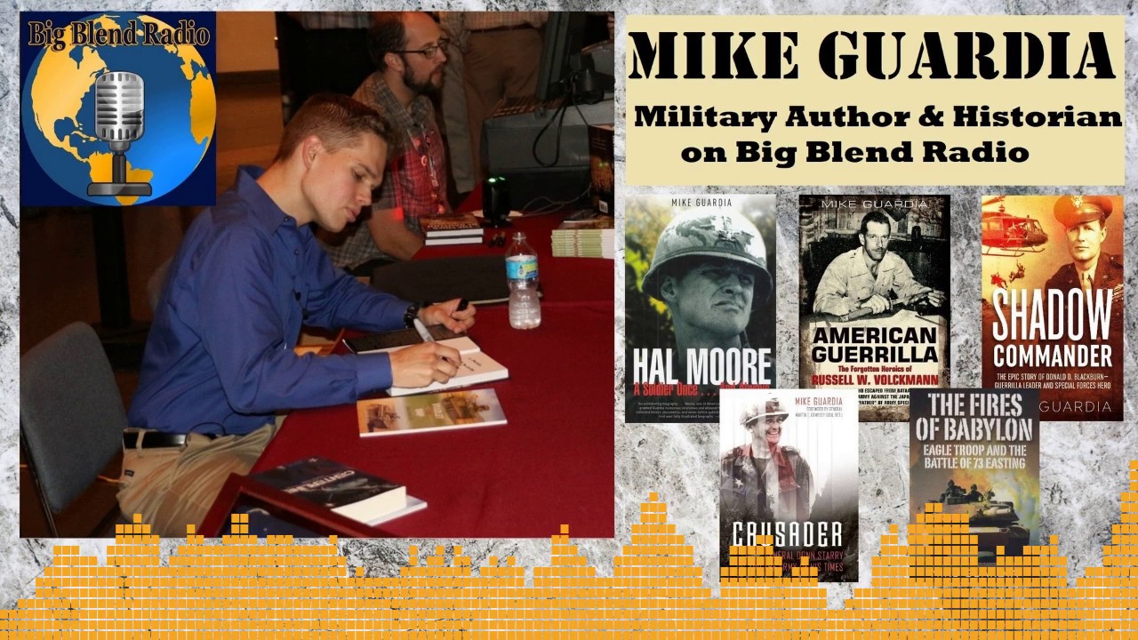 Military Historian and Author Mike Guardia on Big Blend Radio - YouTube
