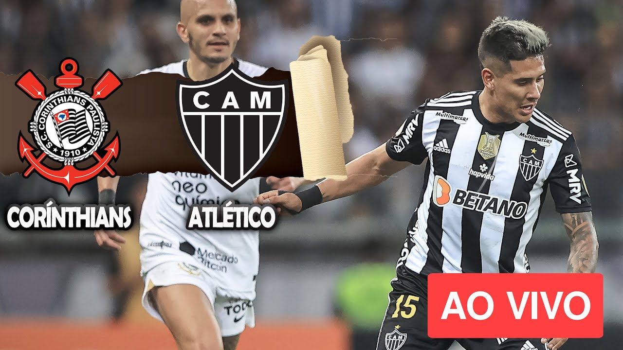 🔴 CORINTHIANS X ATLÉTICO MG TRANSMISSÃO AO VIVO| BRASILEIRÃO 2022 |JOGO ...