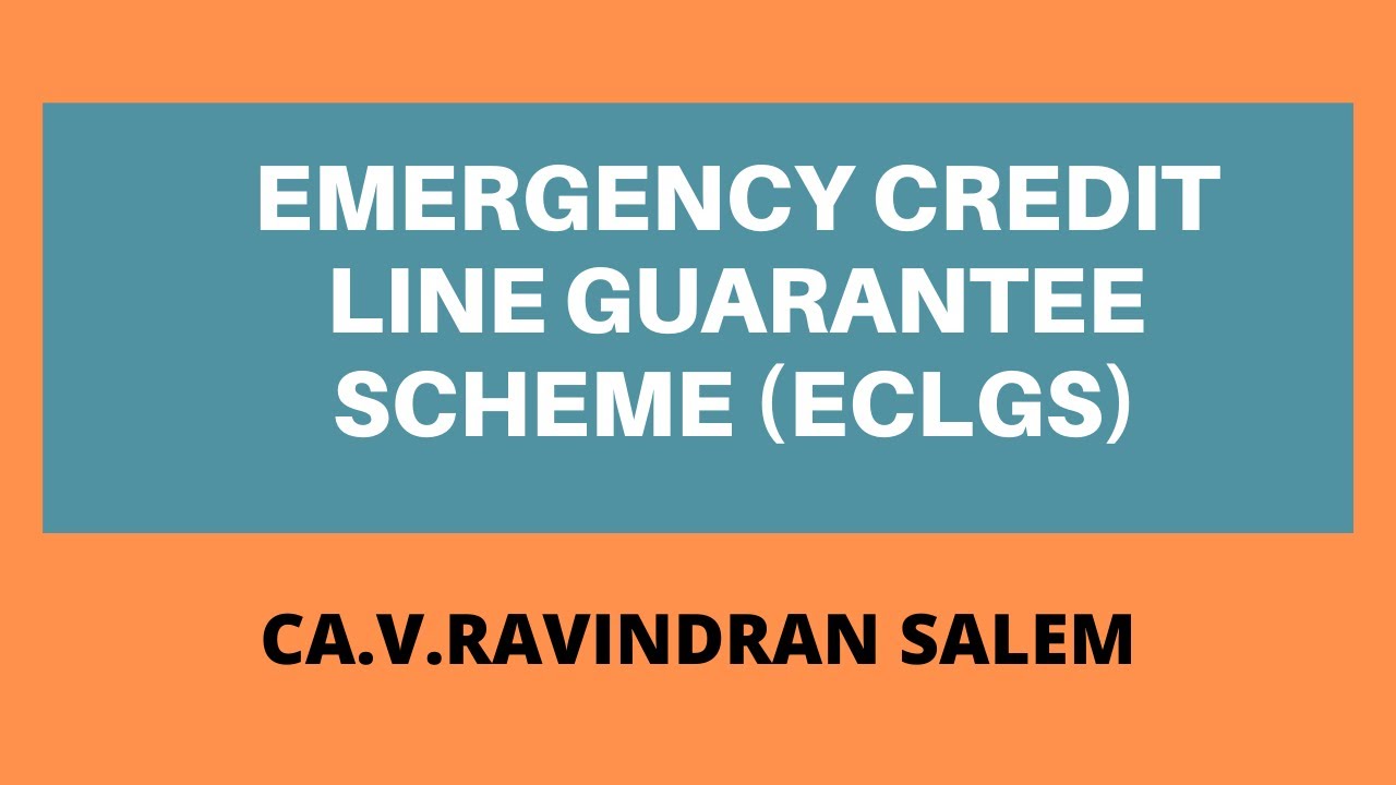 EMERGENCY CREDIT LINE GUARANTEE SCHEME ISSUED BY CENTRAL GOVERNMENT ...