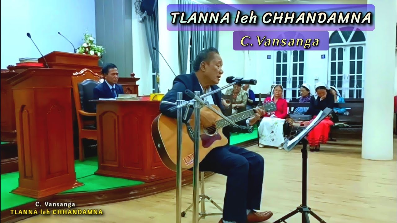 C.Vansanga - TLANNA leh CHHANDAMNA (Live Solo) - YouTube