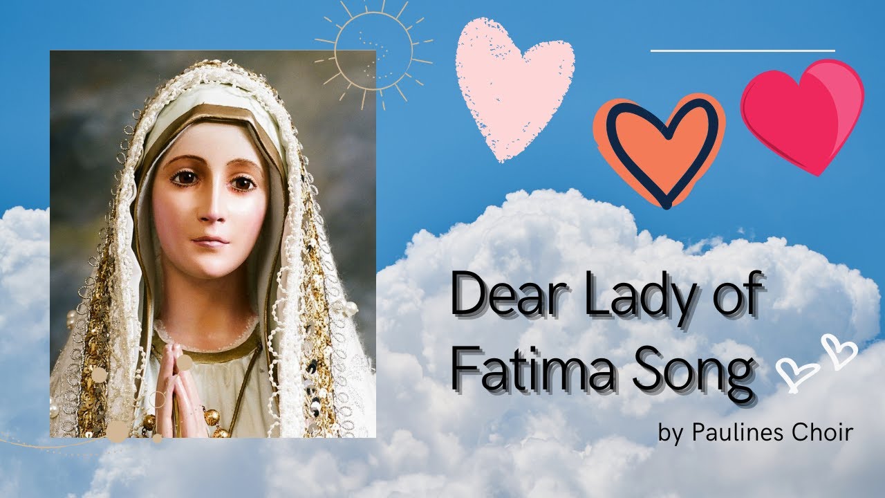 Our Lady of Fatima Song (Dear Lady of Fatima by Paulines Choir) - YouTube