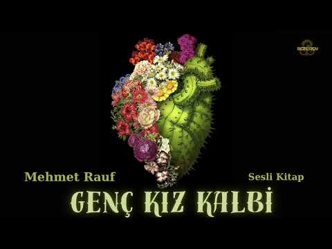 Genç Kız Kalbi MEHMET RAUF Sesli Kitap Tek Parça