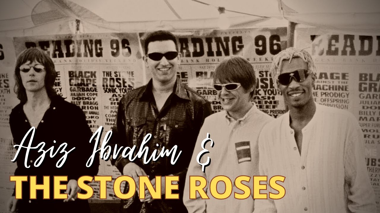 STONE ROSES: Interview With Former Guitarist Aziz Ibrahim - YouTube