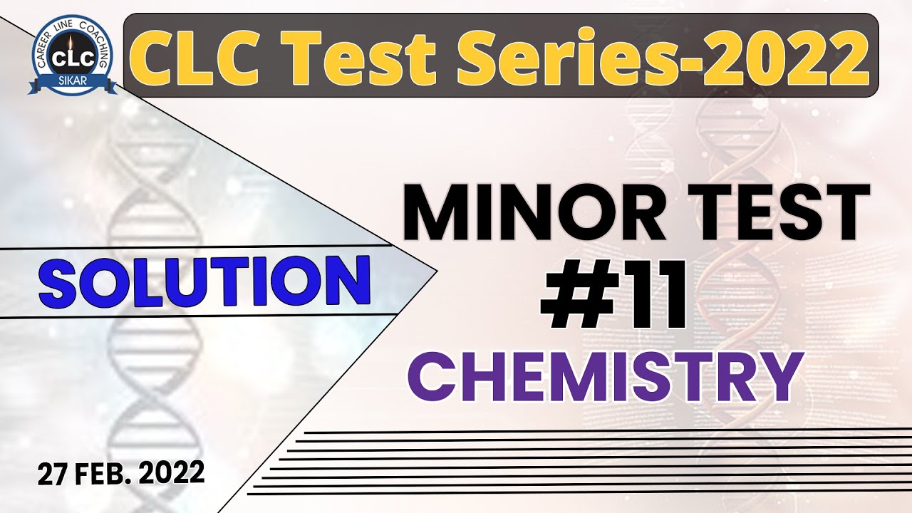 MTS#11 - VIDEO SOLUTION ll CHEMISTRY || MTS FOR NEET -2022 || CLC - YouTube