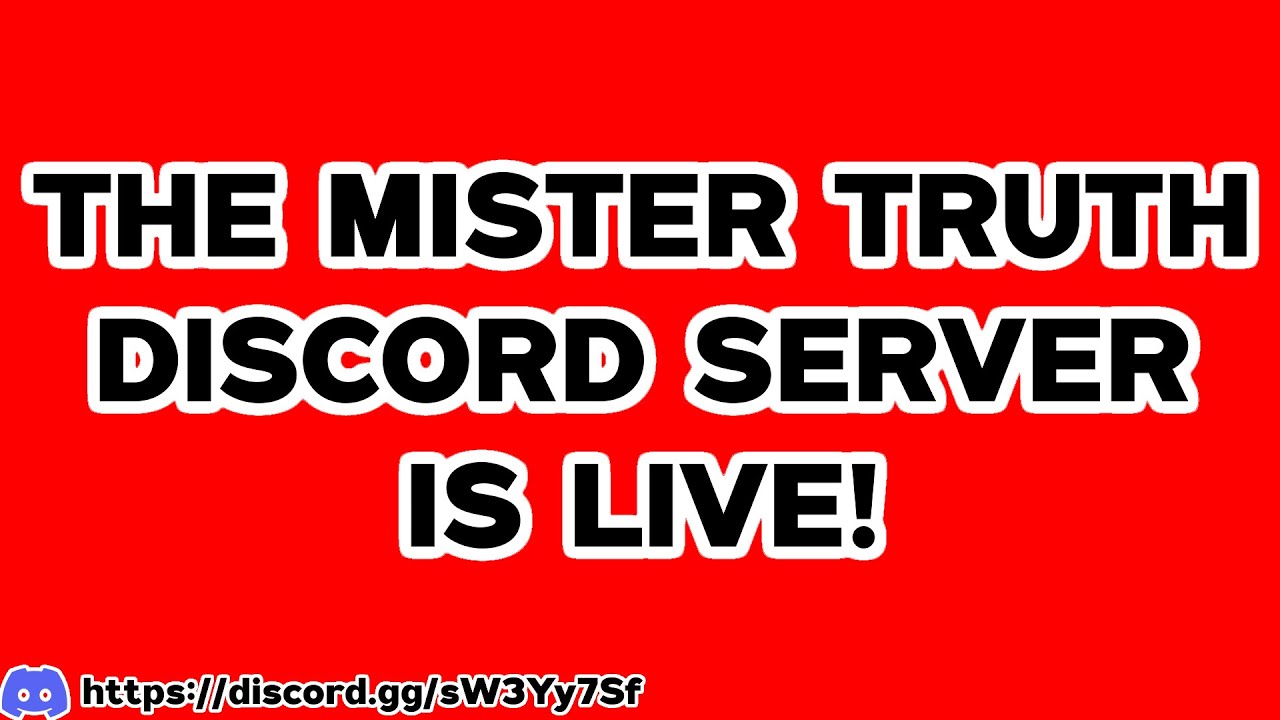 THE MISTER TRUTH DISCORD SERVER IS NOW LIVE!!! (LINK IN DESCRIPTION ...