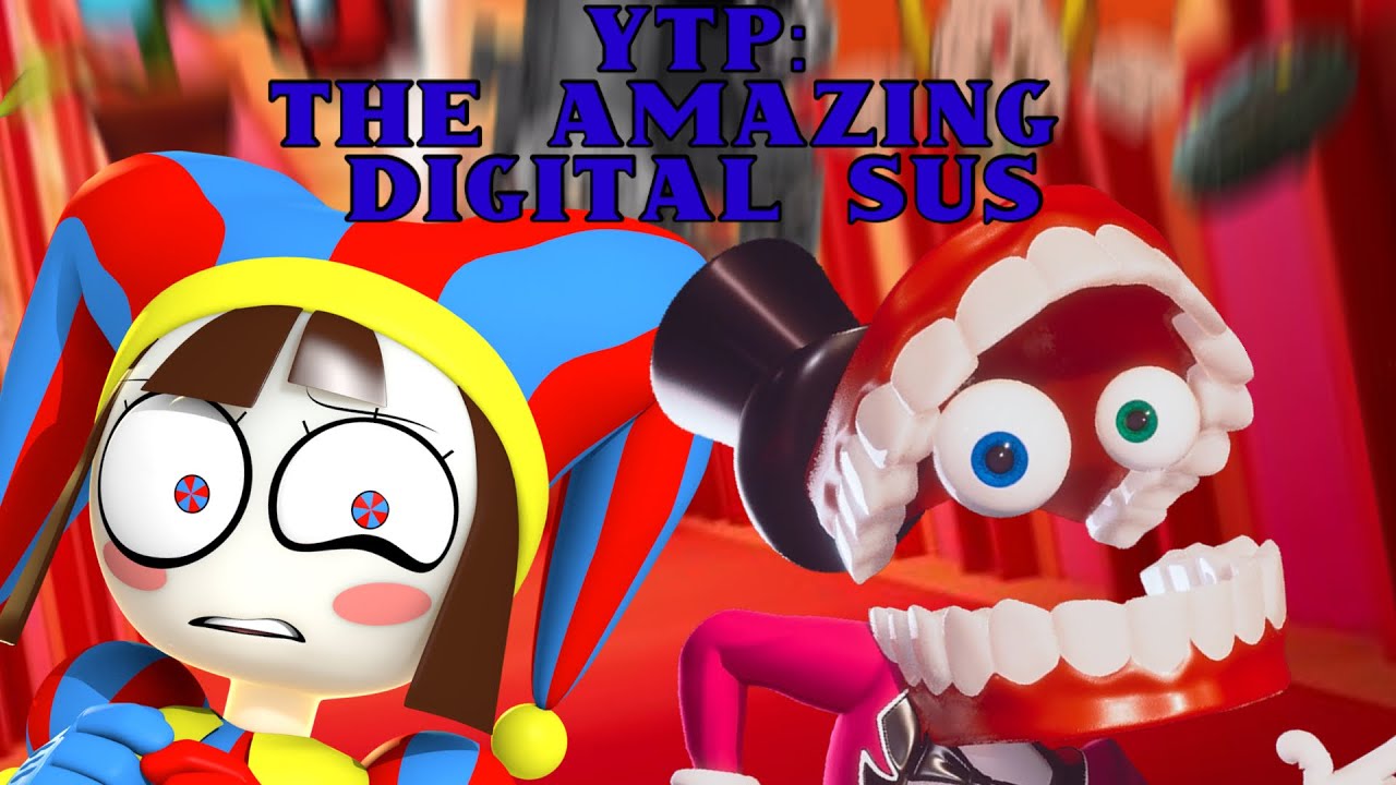 [ytp] The Amazing Digital Sus (Amazing Digital Circus YTP) - YouTube