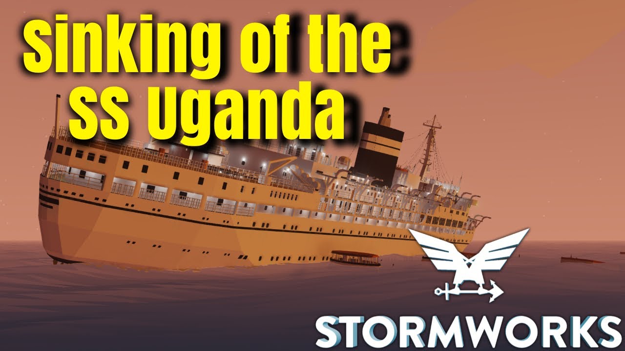 Sinking of the SS Uganda | Stormworks: Build and Rescue - YouTube