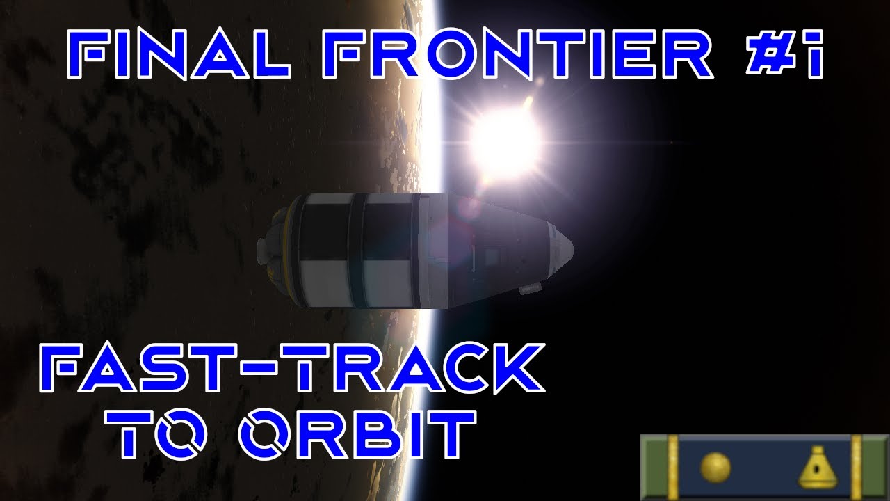 KSP Final Frontier (#01) Fast-Track to Orbit - YouTube
