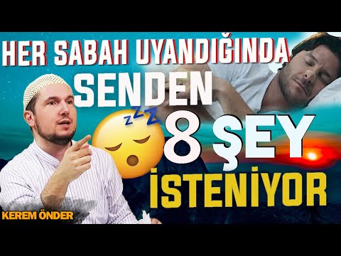 Her sabah uyandığında senden 8 şey isteniyor! / Kerem Önder