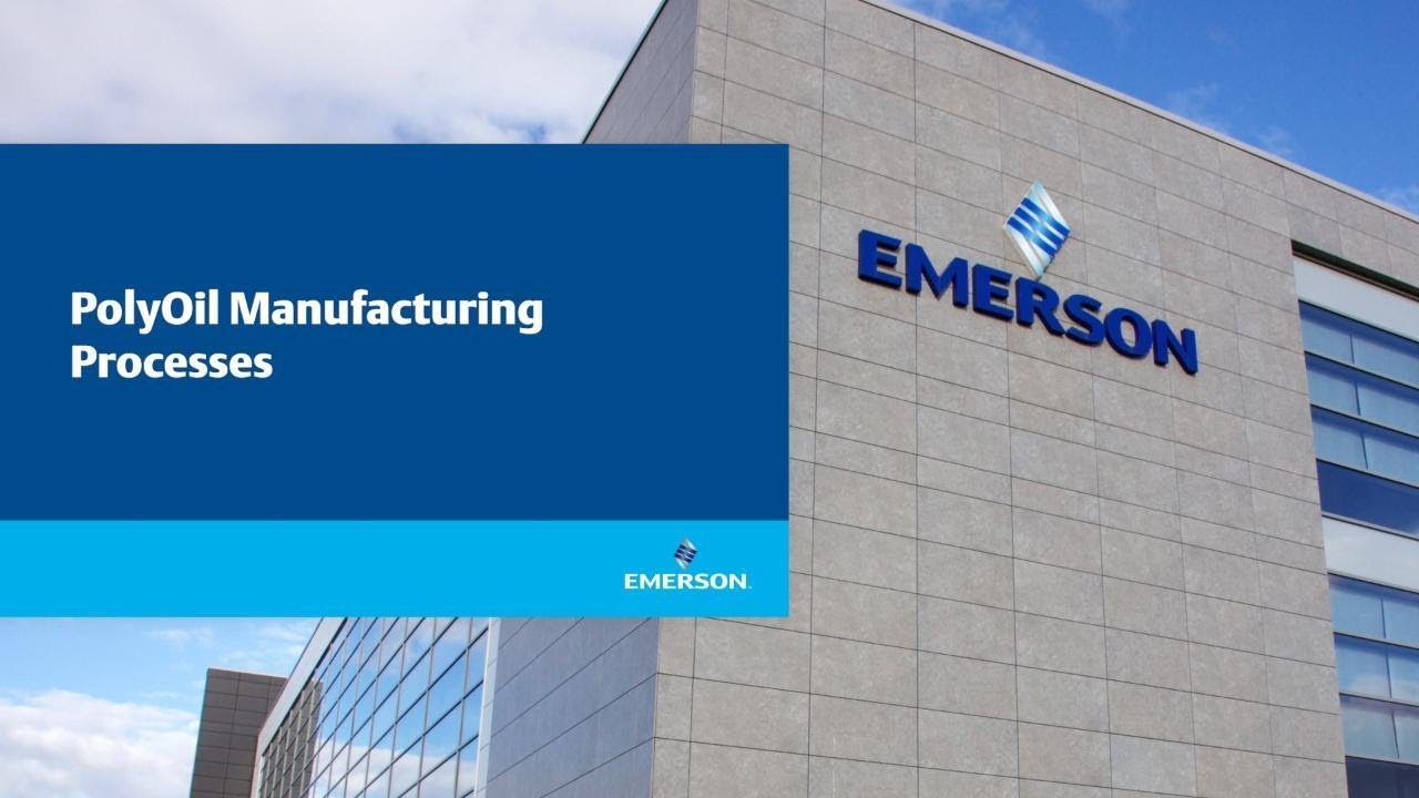 Emerson PolyOil Manufacturing Processes - YouTube
