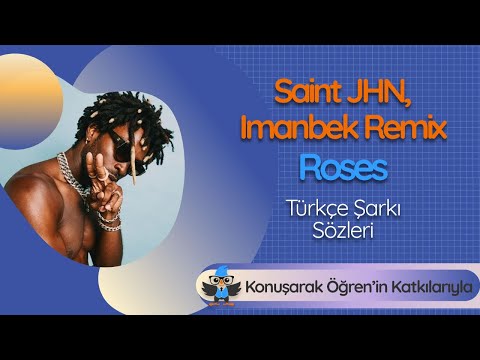 SAINt JHN - Imanbek Remix: Roses | Türkçe Altyazılı Şarkı Sözleri
