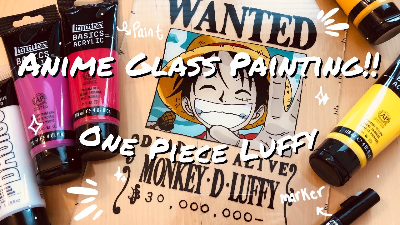 Anime Glass Painting Luffy from One Piece with tips!!! First attempt at ...