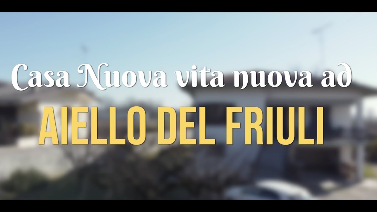 👉 Casa nuova vita nuova ad AIELLO DEL FRIULI ️ - YouTube