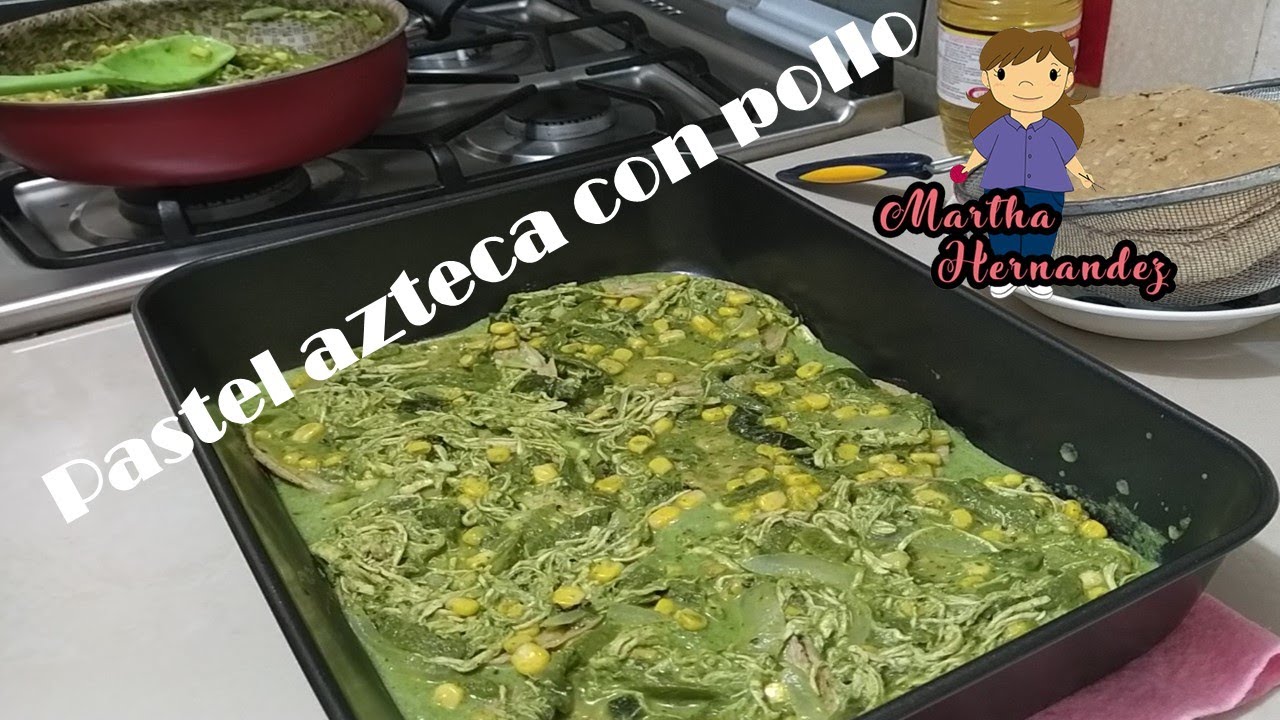 Pastel Azteca con Salsa de Poblano - YouTube