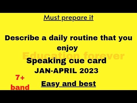 Describe a daily routine that you enjoy cue card JAN-APRIL 2023 7+ band ...