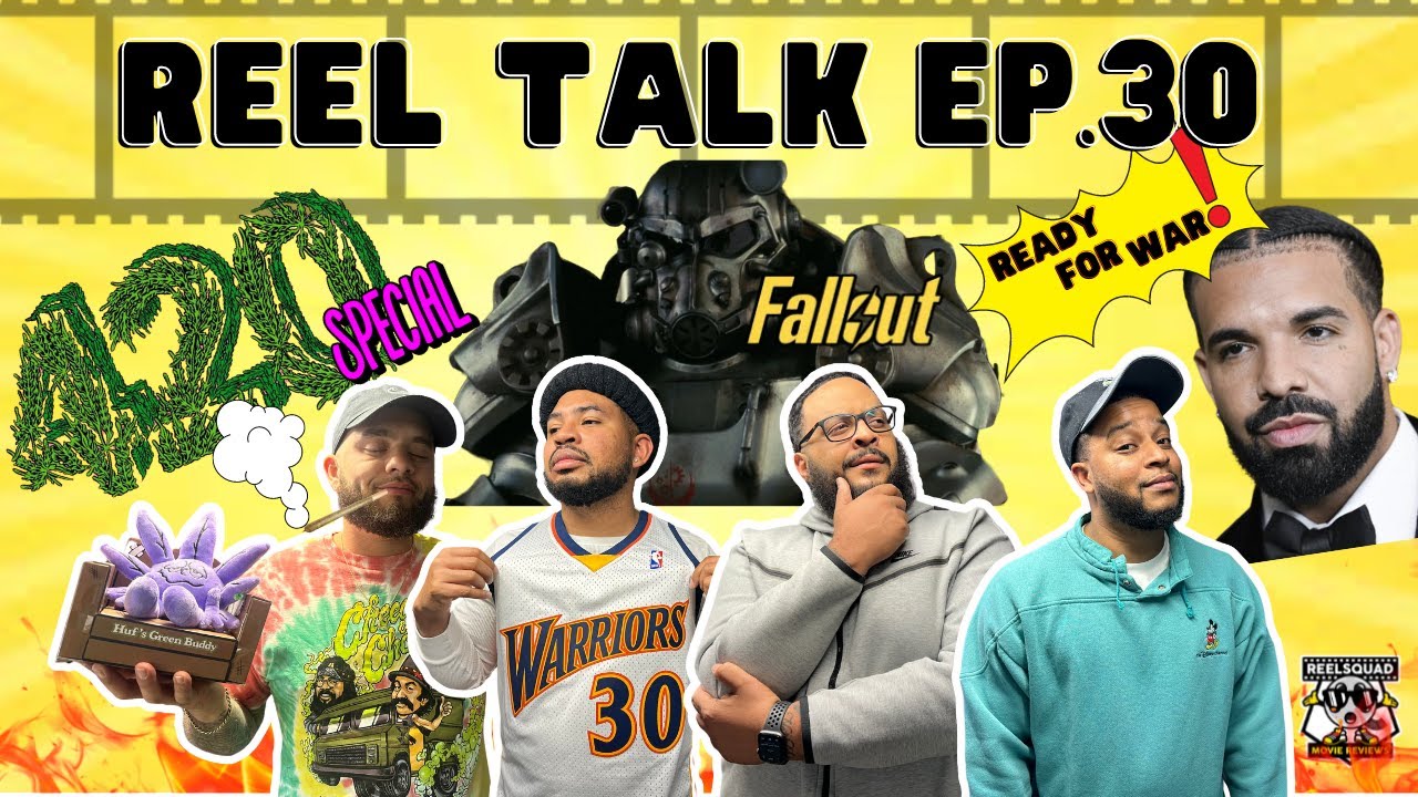 Reel Talk Ep.30 420 Special, Drake Vs. Everybody, Fallout Final Review ...