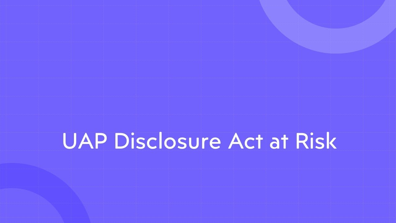 UAP Disclosure Act at Risk - YouTube