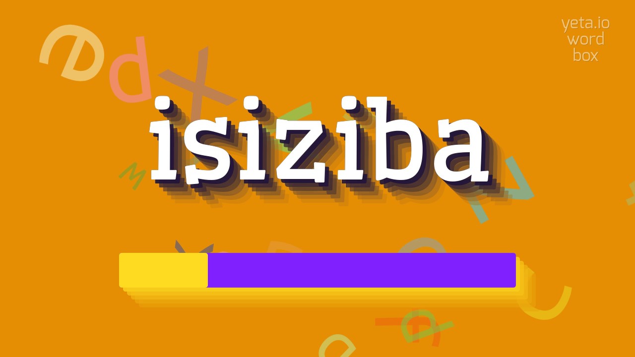 How to say "isiziba"! (High Quality Voices) - YouTube