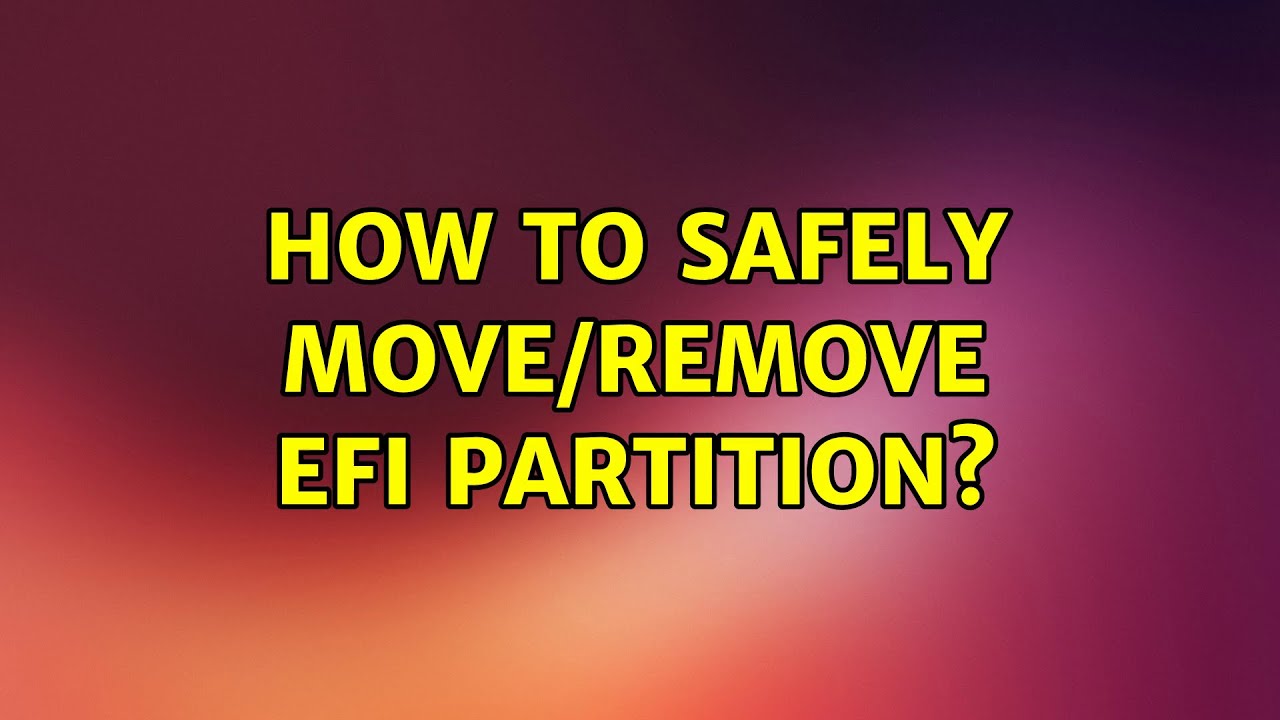 Ubuntu: How to safely move/remove EFI partition? - YouTube