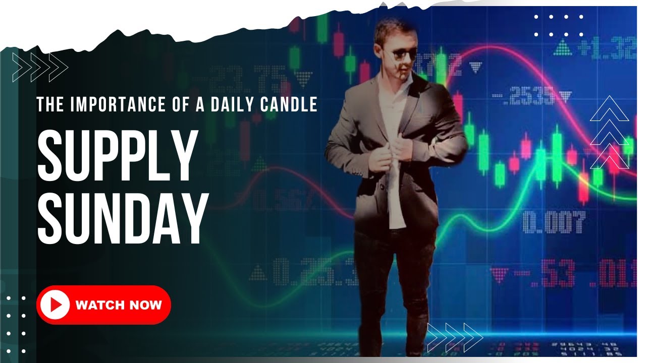 Supply Sunday Vol.3 (The importance of a Daily Candle) - YouTube