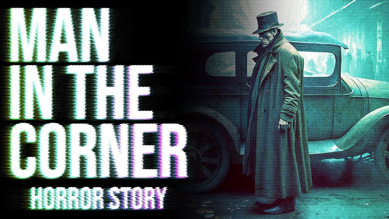 Scary Horror Stories: Man in the Corner | Scary Story Time - YouTube