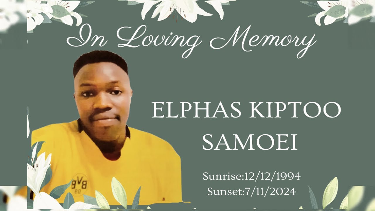 In Loving Memory of The Late Elphas Kiptoo Samoei - YouTube