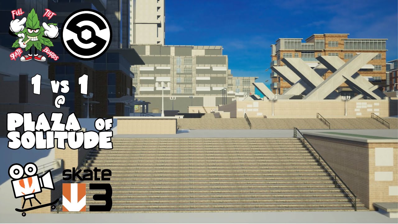 Session (Skate Sim) - Full Tilt Skateboards - 1 VS 1 at the Plaza of ...