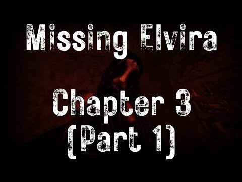 Missing Elvira- Chapter 3 (Part 1) | Full Walkthrough (With Friend ...