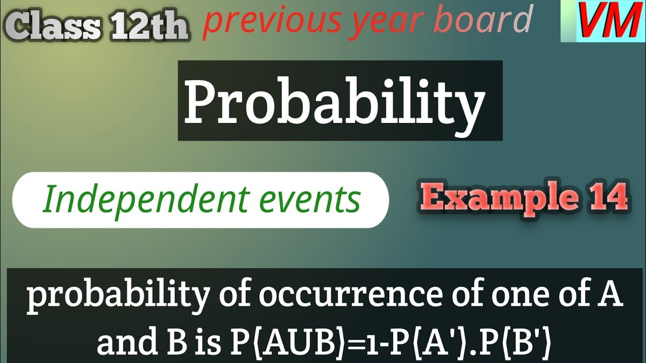 probability class 12th chapter 13 , example 14, (AUB)= 1-P(A').P(B ...