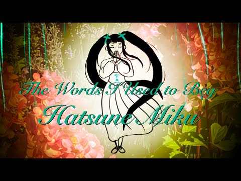 The Words I Used to Beg - Vocaloid Lyrics Wiki