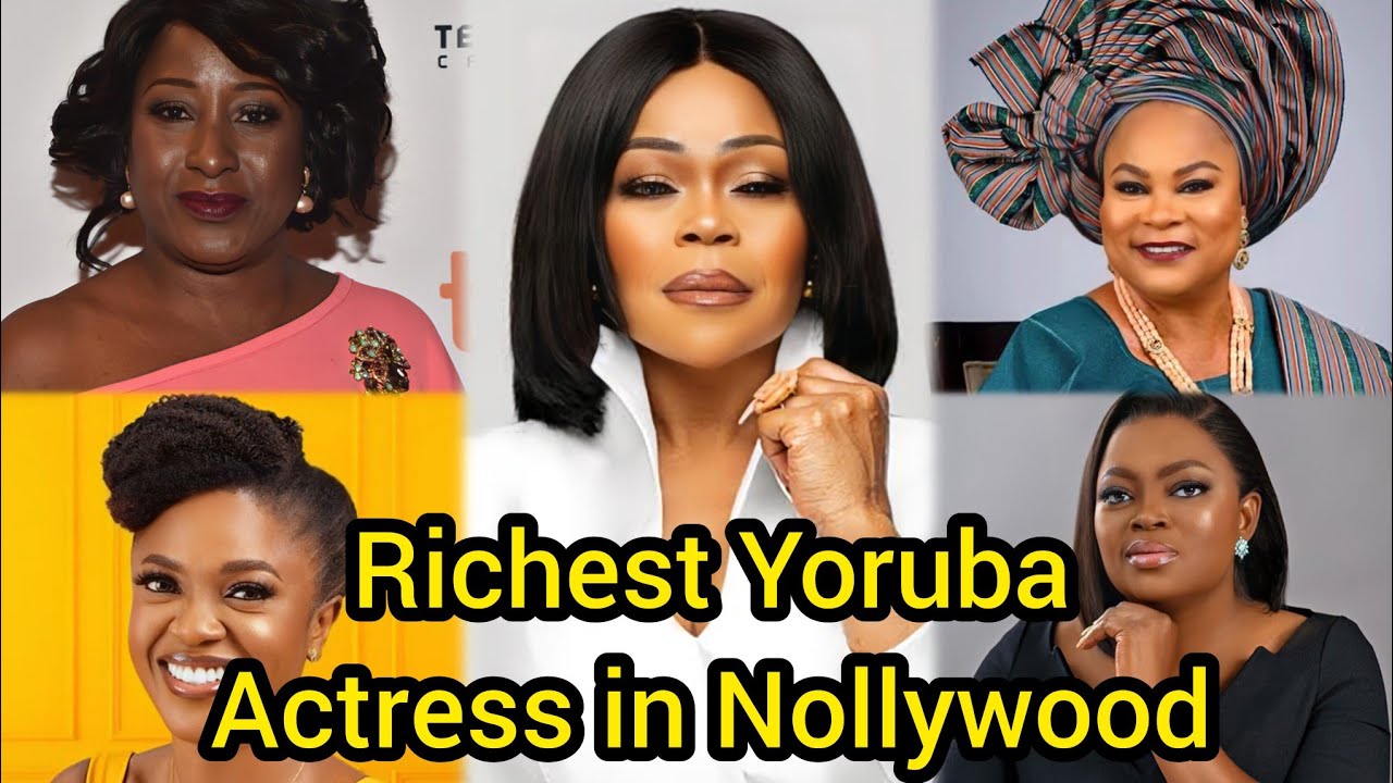 Top 10 Richest Yoruba Actresses in Nollywood - YouTube