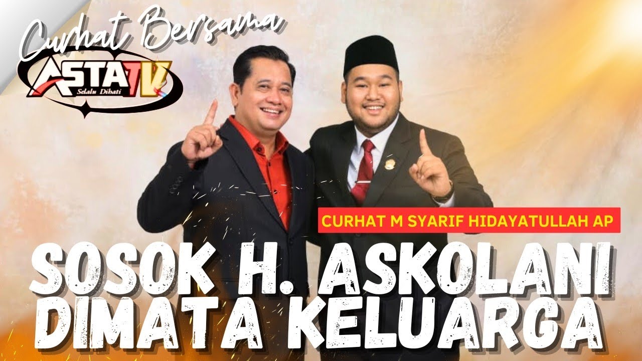 CURHAT ASTA : H. ASKOLANI DIMATA KELUARGA - YouTube