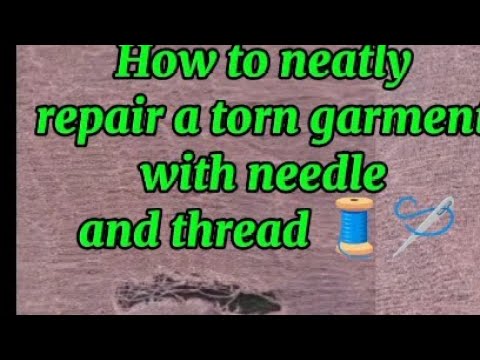 HOW TO NEATLY REPAIR A TORN GARMENT WITH NEEDLE AND THREAD 🧵🪡 ️💚 - YouTube