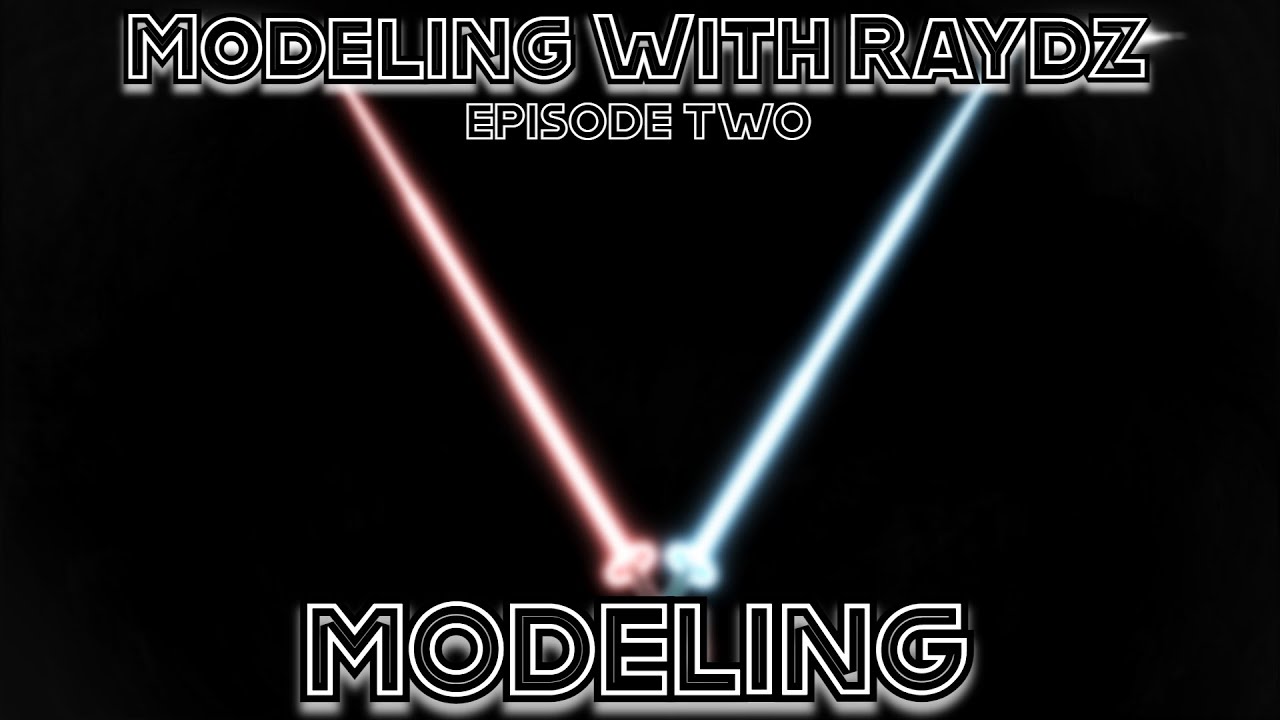 Modeling With Raydz - Episode Two | Modeling - YouTube
