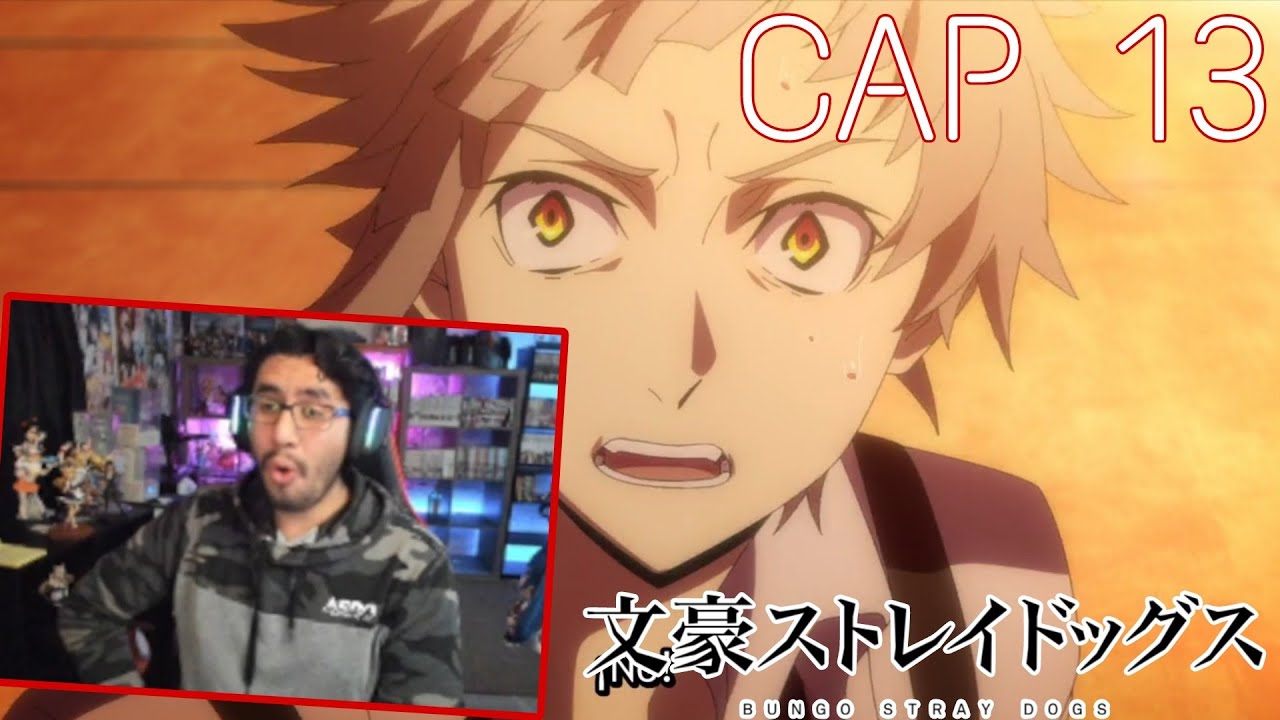 Reaccion Bungo Stray Dogs T4 Temporada 4 Capitulo 13 Final reaccion-bungo-stray-dogs-t4-temporada-4-capitulo-13-final