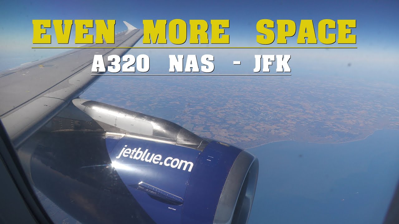 jetBlue Even More Space : Nassau , Bahamas (NAS) - New York (JFK) A320 ...
