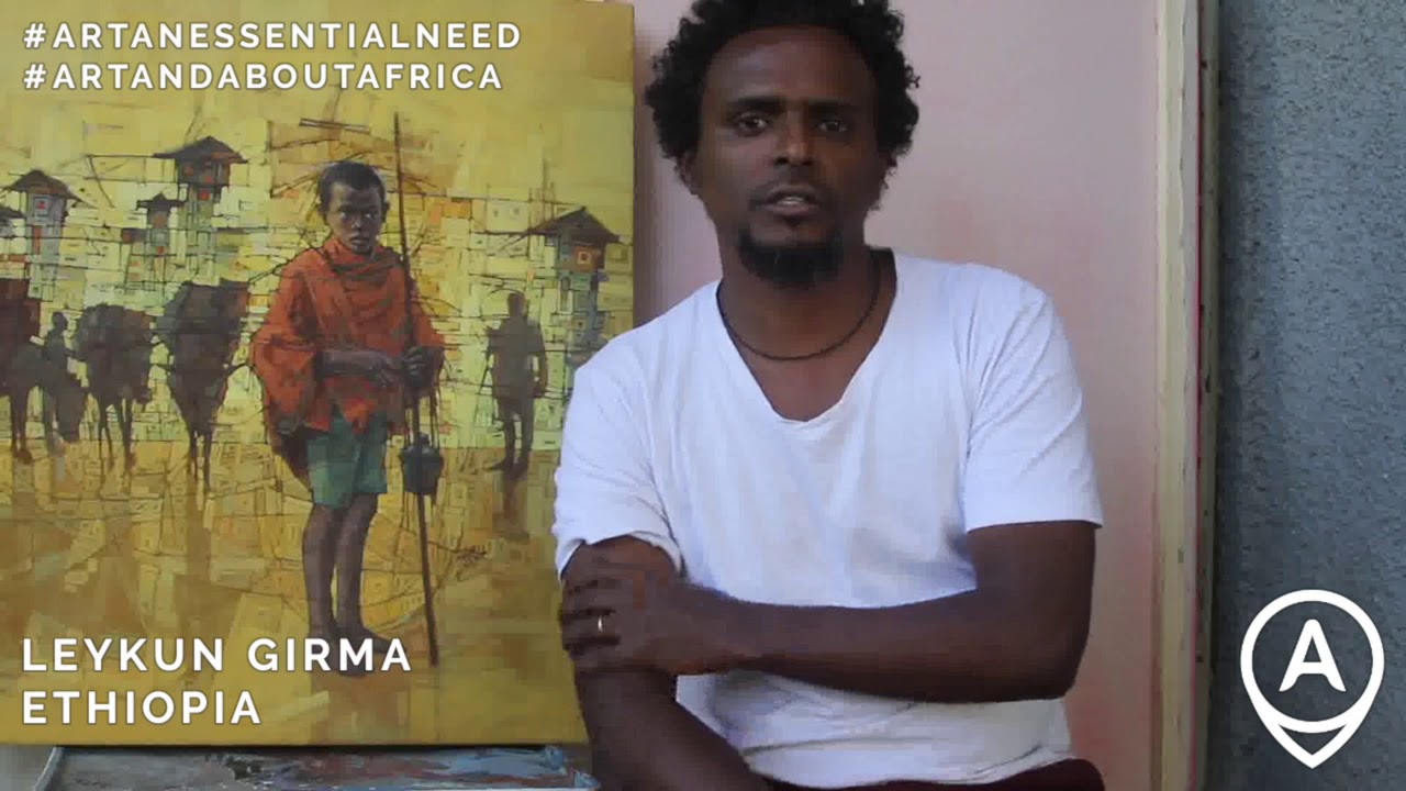 LEYKUN GIRMA | ArtEN | Art: an Essential Need - YouTube