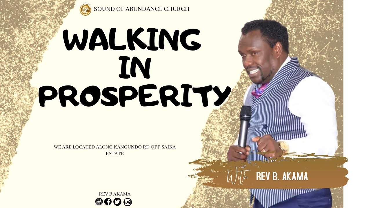 WALKING IN PROSPERITY | REV B AKAMA | FULL SERMON - YouTube