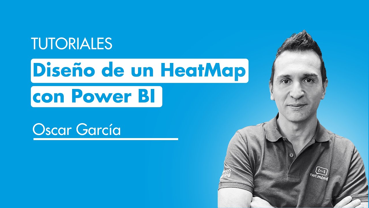 ¿Cómo diseñar un atractivo Heat Map? con Oscar García | Power BI ...