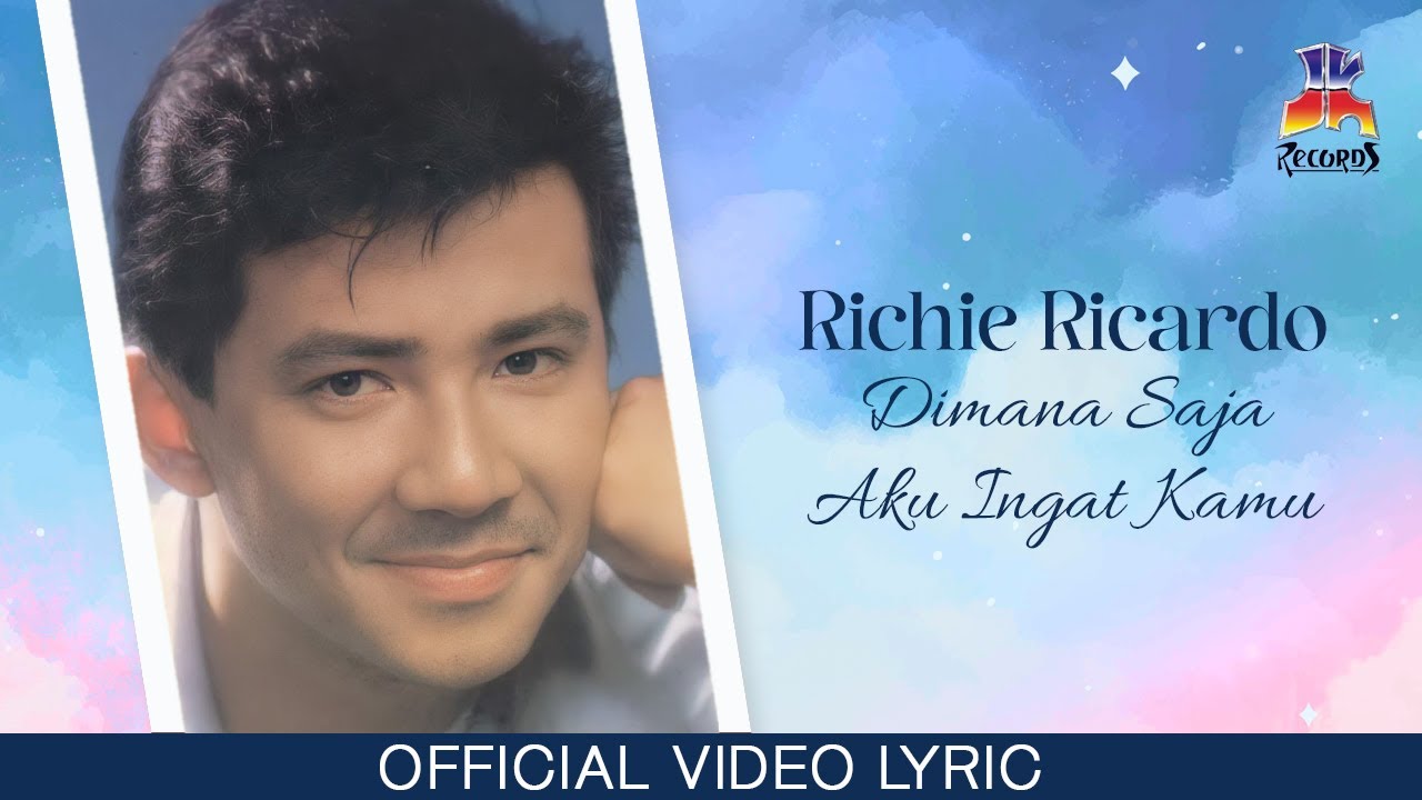 Richie Ricardo - Dimana Saja Aku Ingat Kamu (Official Lyric Video ...