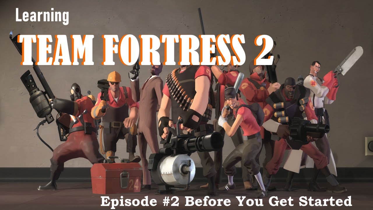 Learning Team Fortress 2 : Episode 2 Before You Get Started - YouTube