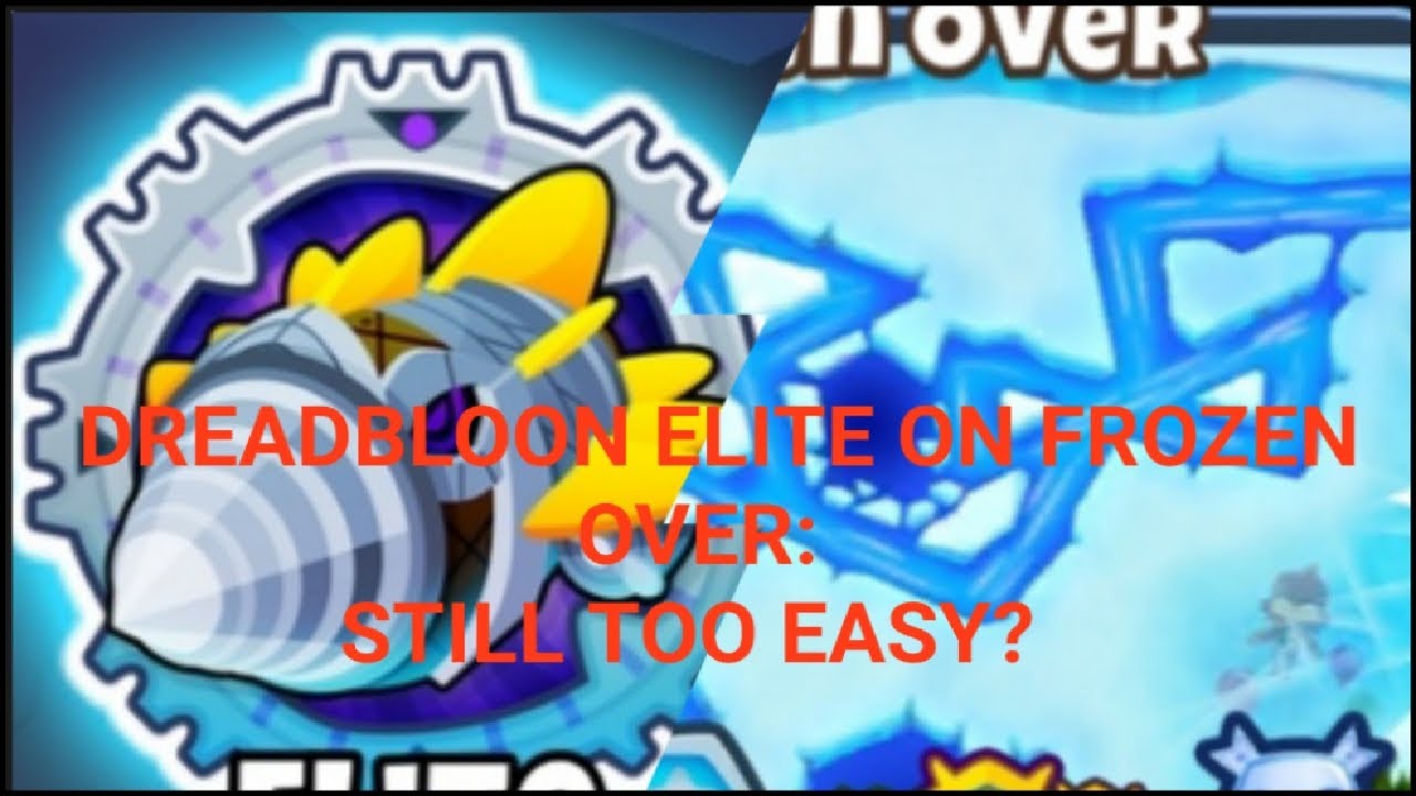 Dreadbloon Elite: Frozen Over (Week 2) | Still too easy? | BTD 6 ...